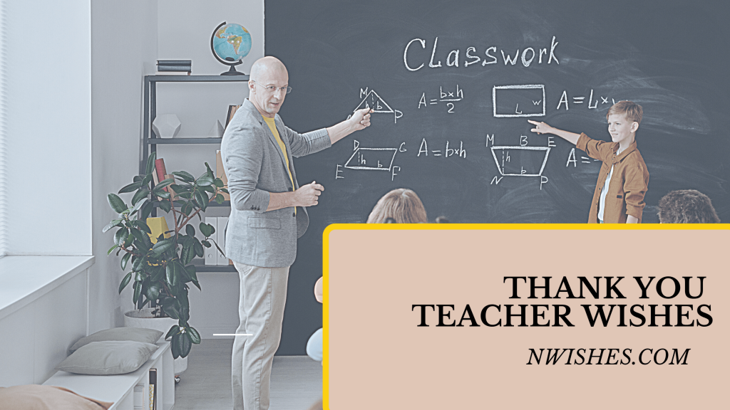 Teacher Appreciation: Thank You Wishes and Messages for Educators
