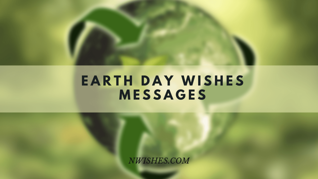 10 Heartfelt Earth Day Wishes, Messages, and Quotes for Inspiration