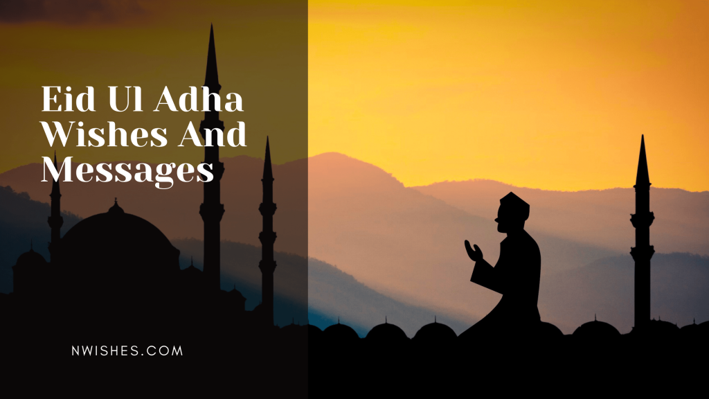 Eid Ul Adha Wishes: Inspiring Messages for a Blessed Celebration