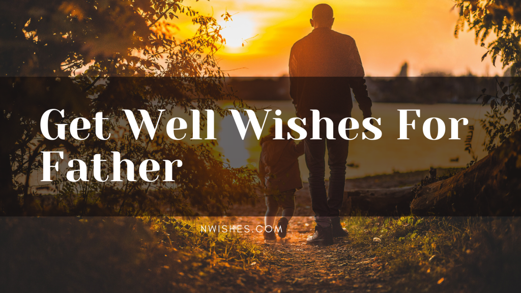 Heartfelt Get Well Wishes for Father Dad: Boost His Spirits!
