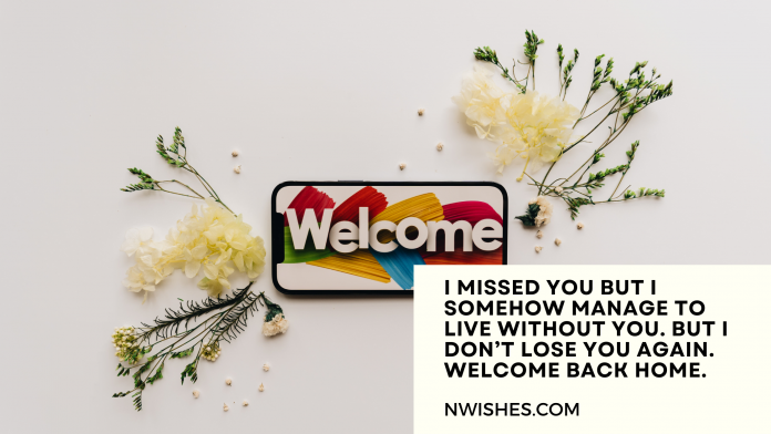 Embrace the Love: Heartwarming Welcome Home Messages for Husband